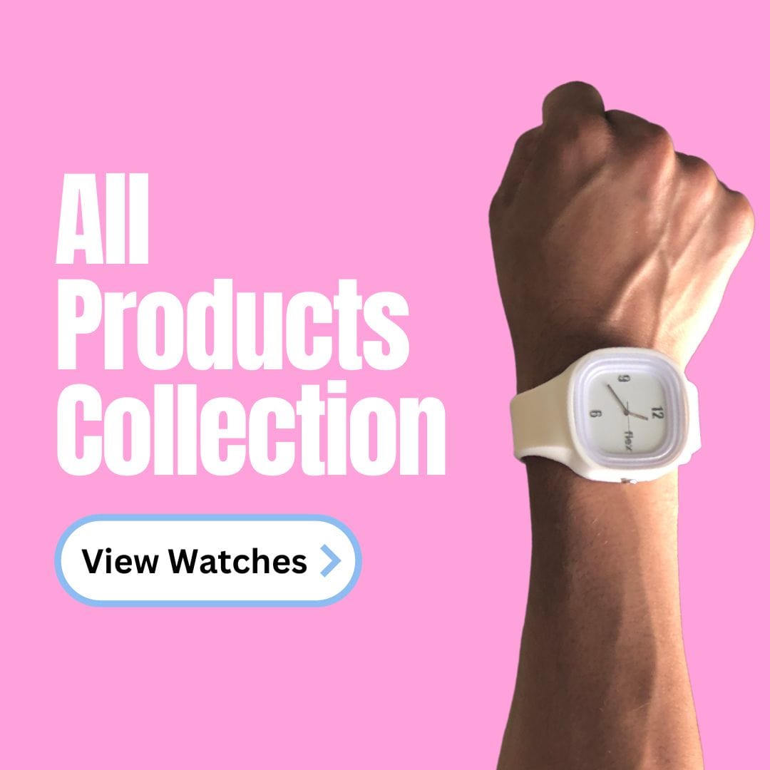 Flex Watches | Time To Make A Difference!